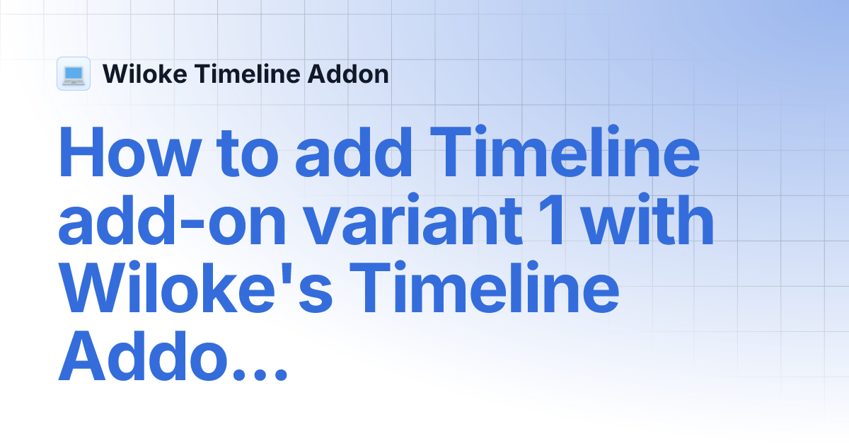 How to add Timeline add-on variant 1 with Wiloke's Timeline Addon | Wiloke Timeline Addon
